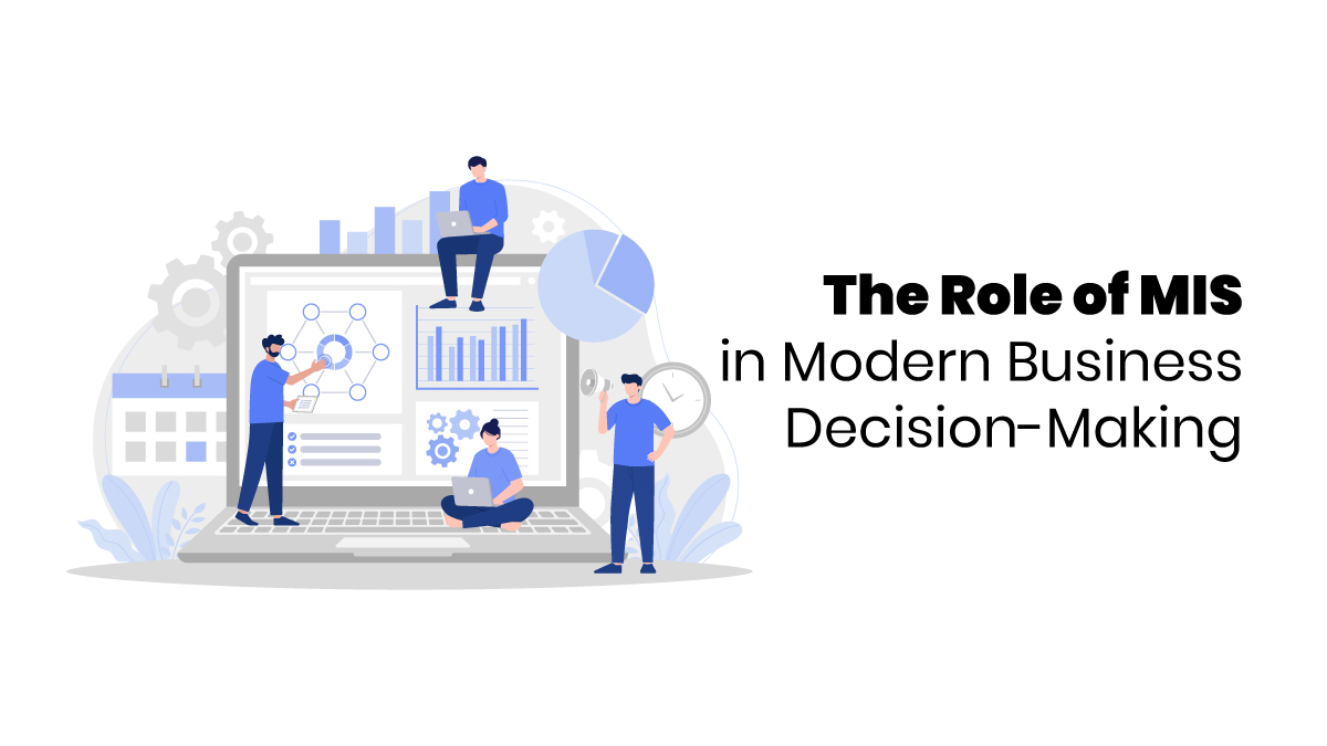 The Role of MIS in Modern Business Decision-Making